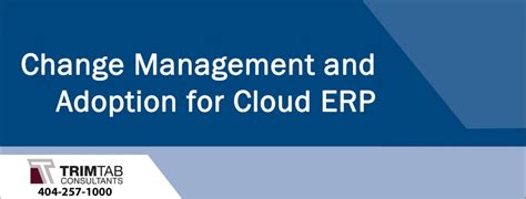 Change Management And Adoption For Cloud ERP Trimtab Consultants