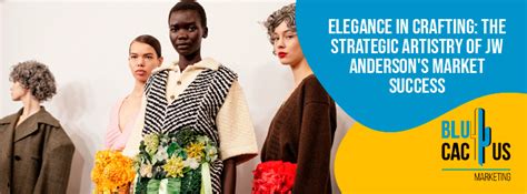 How Jw Anderson Finely Crafted An Artistic Marketing Strategy