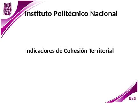 PPT Instituto Politécnico Nacional Indicadores de Cohesión