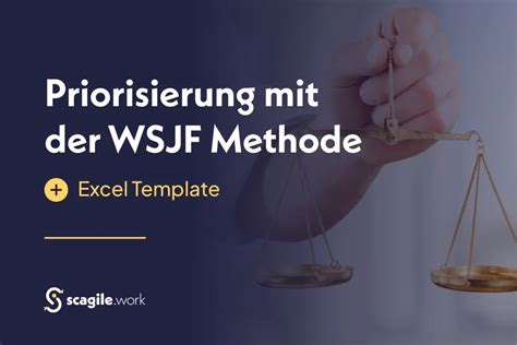 priorisierung mit der wsjf methode [ excel template] agile transformation and training für