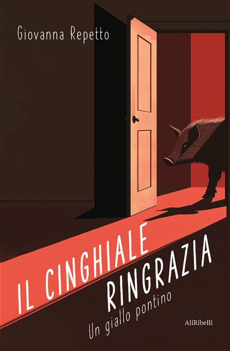 Il Cinghiale Ringrazia Giallo Pontino Ali Ribelli Edizioni