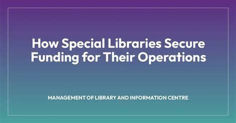 How Special Libraries Secure Funding For Their Operations Lis Library And Information Science