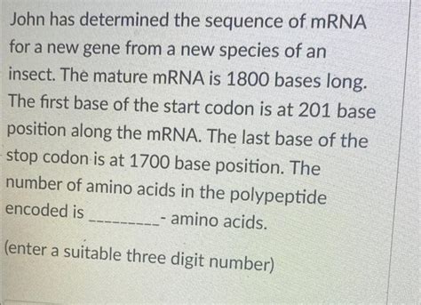 Solved John Has Determined The Sequence Of MRNA For A New Chegg Com