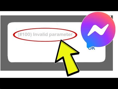 How To Fix Facebook Messenger App 100 Invalid Parameter Problem
