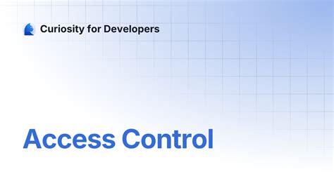 Access Control Curiosity For Developers