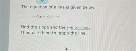 Solved The Equation Of A Line Is Given Below −4x−3y 3 Find