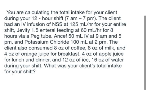 Solved You Are Calculating The Total Intake For Your Client