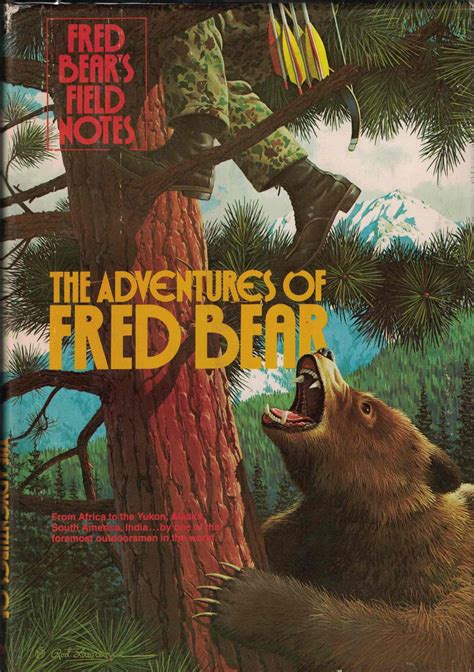 Fred Bear And His Ten Hunting Commandments They Still Apply