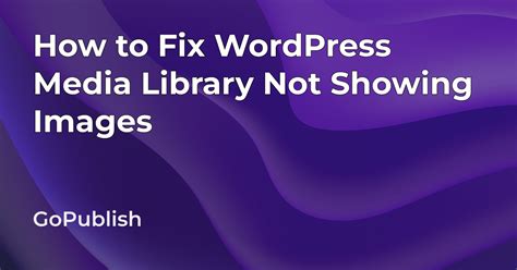 Fix Wordpress Media Library Not Showing Images