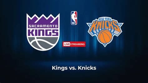 Nba Live Sacramento Kings Vs New York Knicks Ubunsheesports