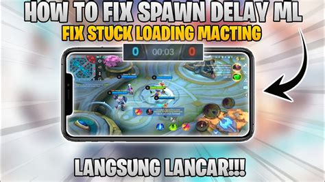 Config Ml Anti Patah Patah Terbaru Fix Spawn Delay Ml Patch Novaria