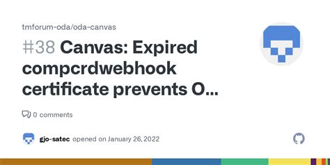 Canvas Expired Compcrdwebhook Certificate Prevents Oda Components