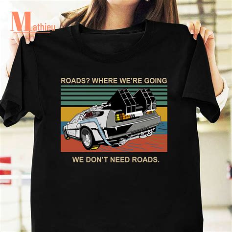 Roads Where Were Going We Dont Need Roads Back To The Future Etsy