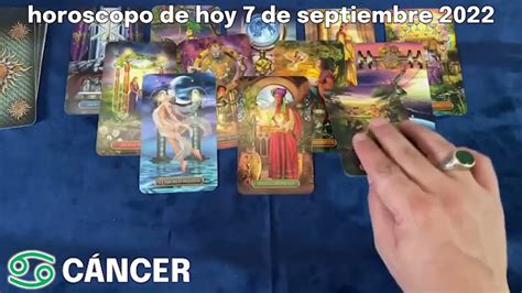Tu Vida Cambia Para Bien 🟢🟢 Horoscopo De Hoy Cáncer 7 De Septiembre