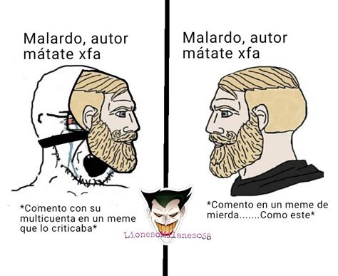 Está el Malardo Autor mátate xfa No y el Malardo autor mátate xfa si Meme subido por