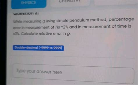 While Measuring G Using Simple Pendulum StudyX