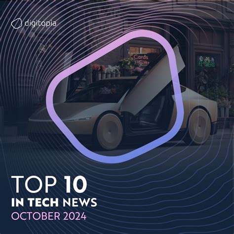 Top 10 In Tech October 2024 Digitopia