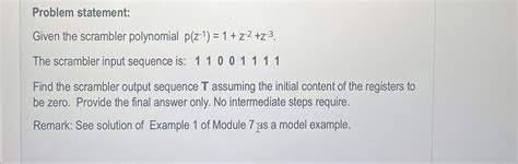 Solved Problem Statement Given The Scrambler Polynomial Chegg