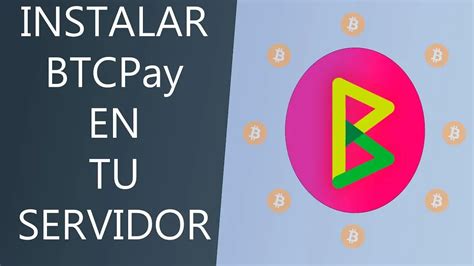 Instalar Btcpay En Tu Servidor Ubuntudebian