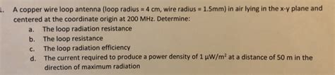 Solved A 1 A Copper Wire Loop Antenna Loop Radius 4 Cm