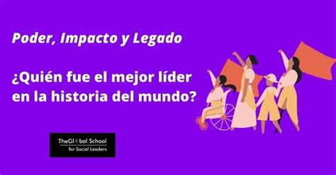 Top 5 líderes que transformaron el mundo TheGlobal babe