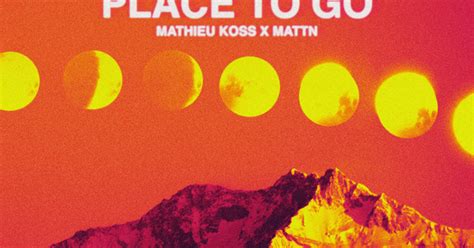 Mathieu Koss Mattn Place To Go