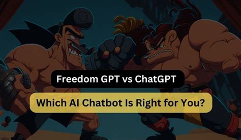 Freedom Gpt Vs Chatgpt Which Ai Chatbot Is Right For You Ai Optimistic