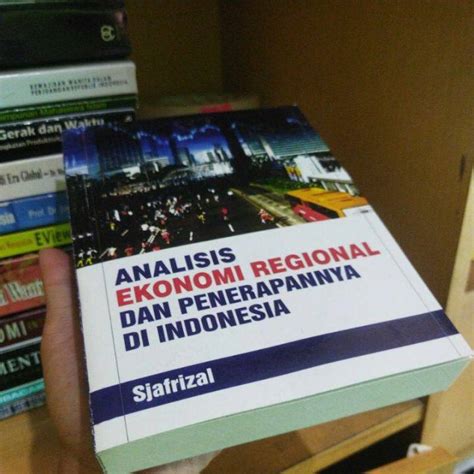 Buku Analisis Ekonomi Regional Dan Penerapannya Di Indonesia