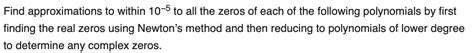 Solved Find Approximations To Within 10 5 To All The Zeros
