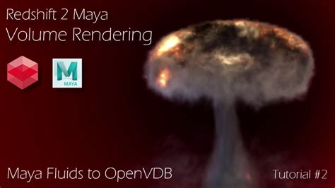 Redshift 2 Maya Tutorial 2 Maya Fluids 2 Openvdb Volume Rendering