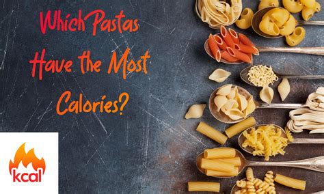 Which Pastas Have The Most Calories The Coconut Mama