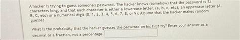 solved a hacker is trying to guess someone s password the