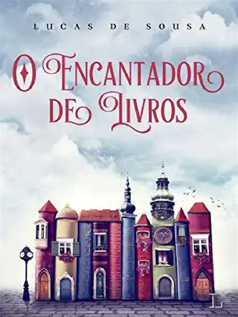 O Encantador De Livros Lucas De Sousa Pdf