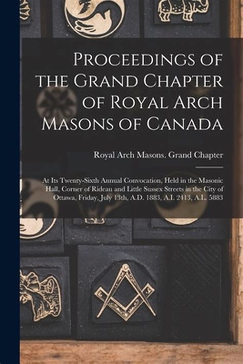 Proceedings Of The Grand Chapter Of Royal Arch Masons Of Canada Microform At Its Bol