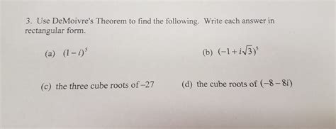Solved Use DeMoivre S Theorem To Find The Following Chegg Com