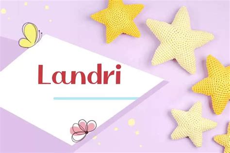 Explore Landri Meaning Origin And Popularity