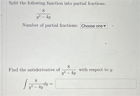 solved split the following function into partial