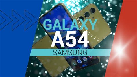 Galaxy A54 5g Le Nouveau Best Seller De Samsung En 2023 Youtube