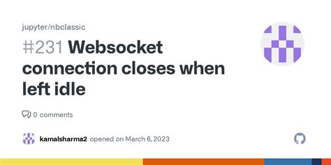 Websocket Connection Closes When Left Idle · Issue 231 · Jupyter