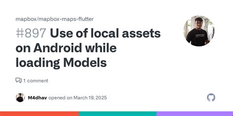 Use Of Local Assets On Android While Loading Models · Issue 897 · Mapboxmapbox Maps Flutter