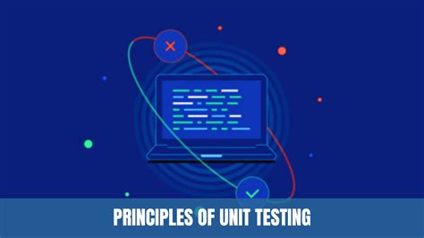 Understanding The Five Principles Of Unit Testing A Comprehensive