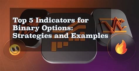Top 5 Best Indicators For Binary Options Trading Strategies