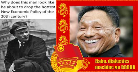 Embrace Deng Xiaoping Theory Comrades R Politicalcompassmemes