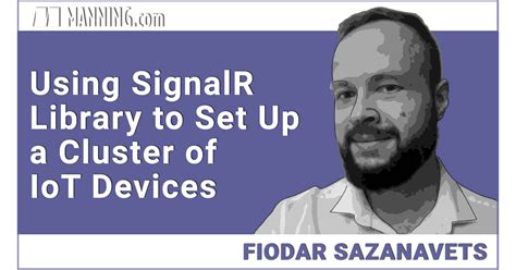 Using Signalr Library To Set Up A Cluster Of Iot Devices Video