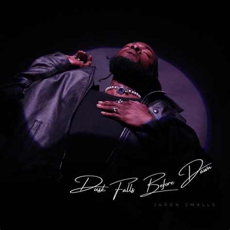 Jaron Smalls Dusk Falls Before Dawn Ep Lyrics And Tracklist Genius