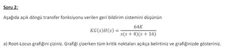 Solved Soru 2consider The Feedback System Given Below With