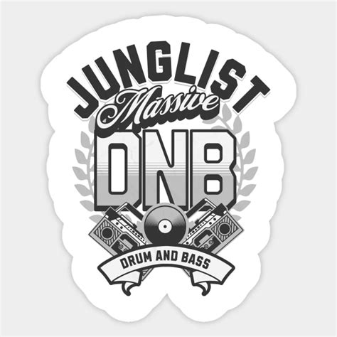 Dnb Junglist Massive Blackgrey Drum And Bass Sticker Teepublic