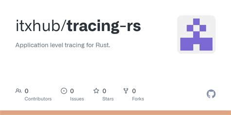 GitHub Itxhub Tracing Rs Application Level Tracing For Rust