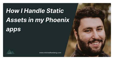 how i handle static assets in my phoenix apps r elixir