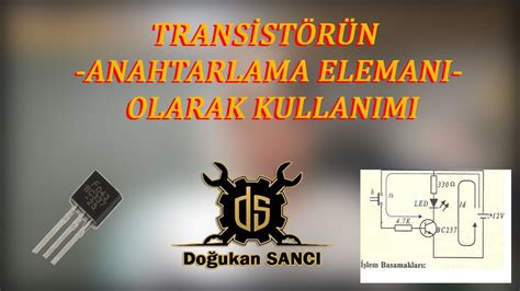 TransİstÖrÜn Anahtarlama Elemani Olarak Kullanimi Youtube